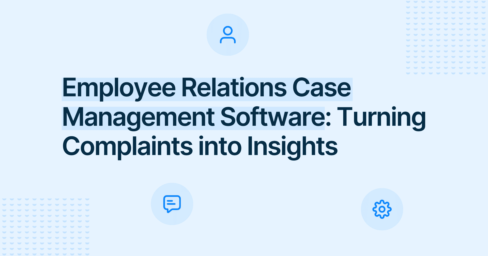 Top Employee Relations Case Management Software Platforms in 2025