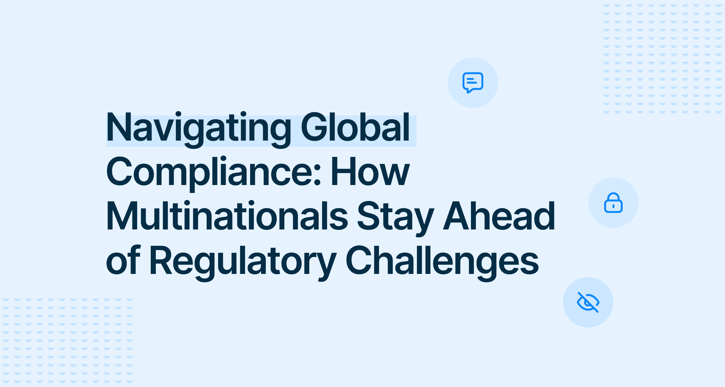 Staying Ahead of Global Compliance Challenges