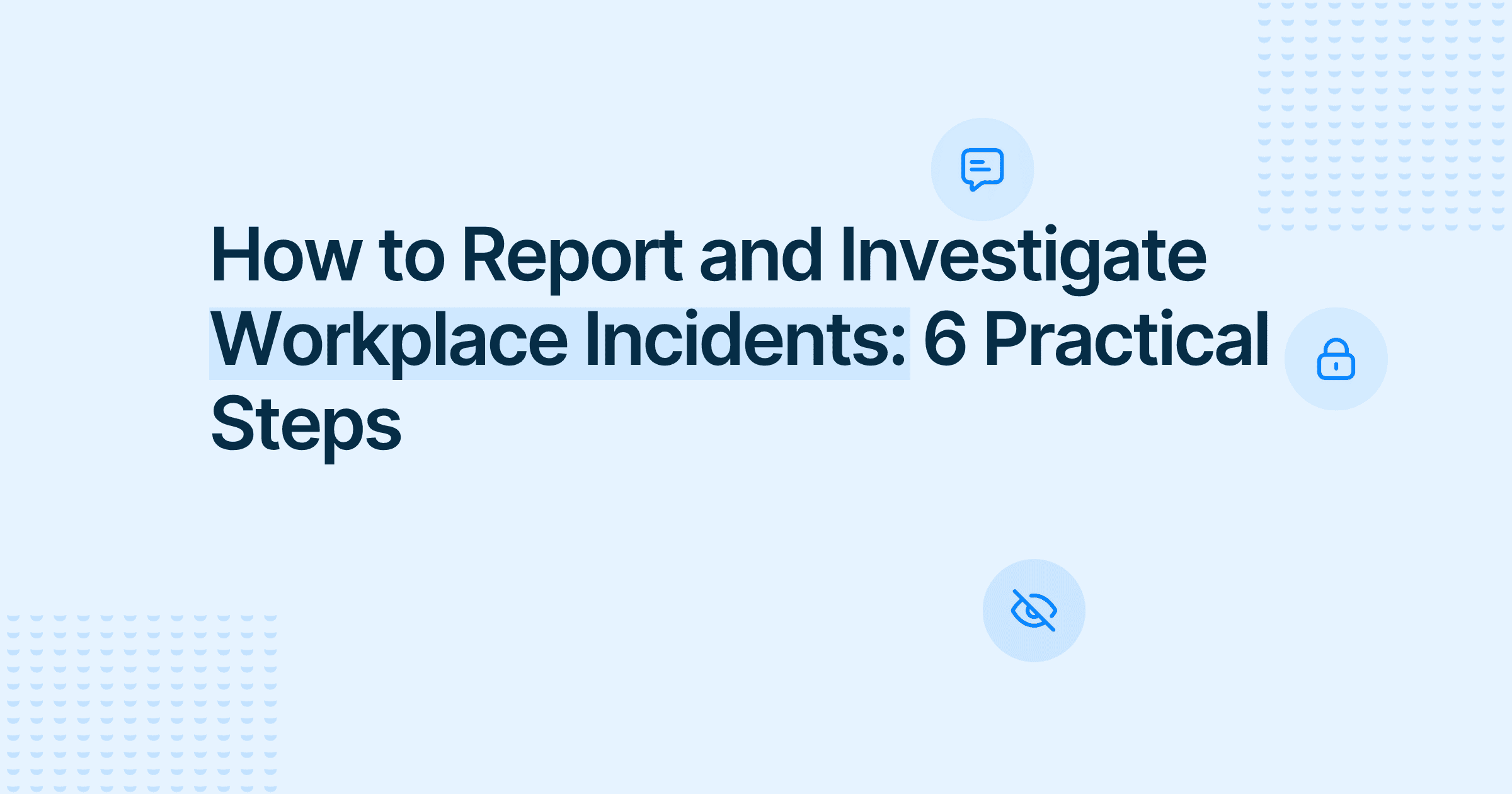 How to Investigate Workplace Incidents Effectively