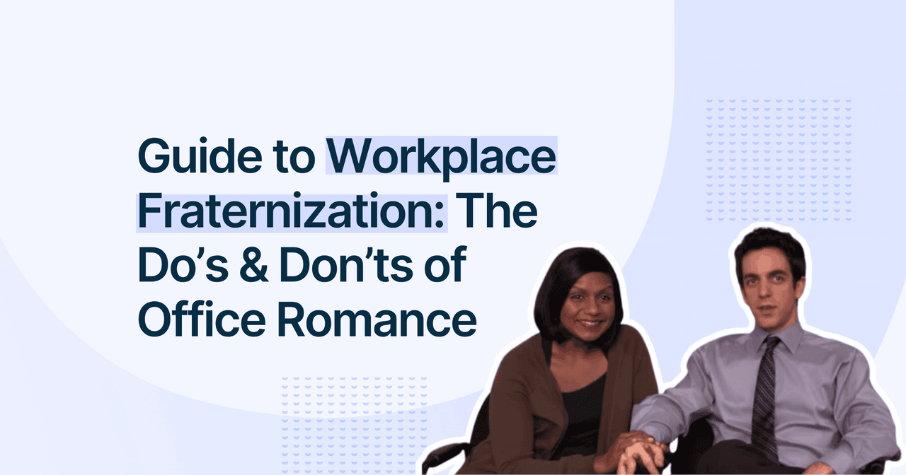 Guide to Workplace Fraternization: The Do’s & Don’ts of Office Romance